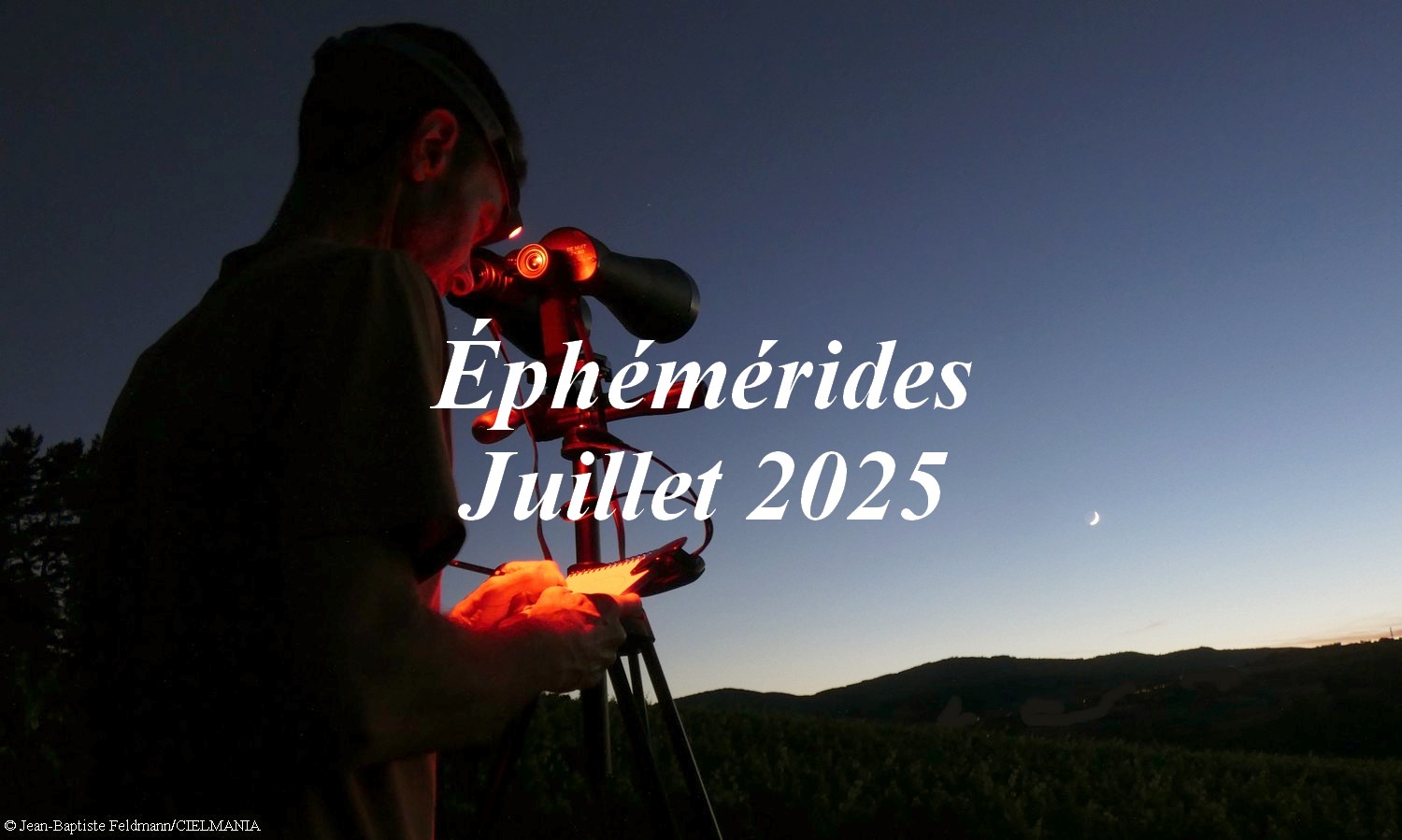 Éphémérides : le ciel du mois de juillet 2025
